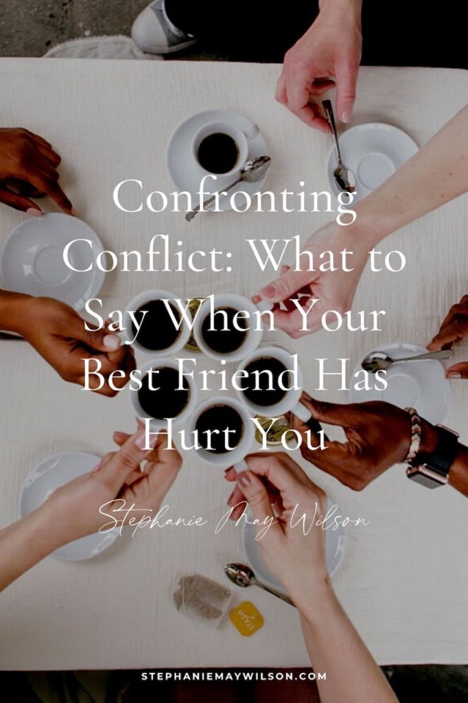 How to Handle Conflict With Your Girlfriends | Stephanie May Wilson